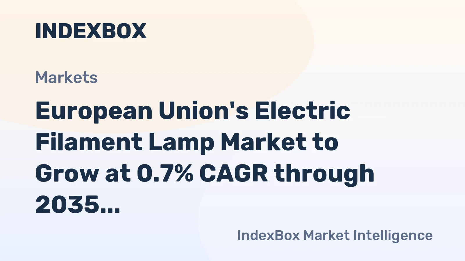 European Union's Electric Filament Lamp Market to Grow at 0.7% CAGR through 2035, Reaching $1.3B in Value