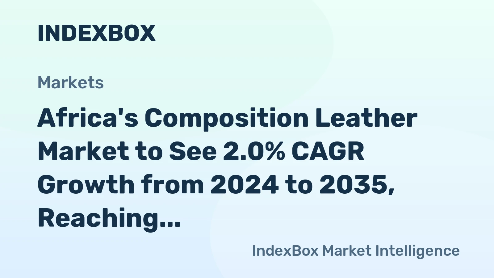 Africa's Composition Leather Market to See 2.0% CAGR Growth from 2024 to 2035, Reaching $489M by 2035