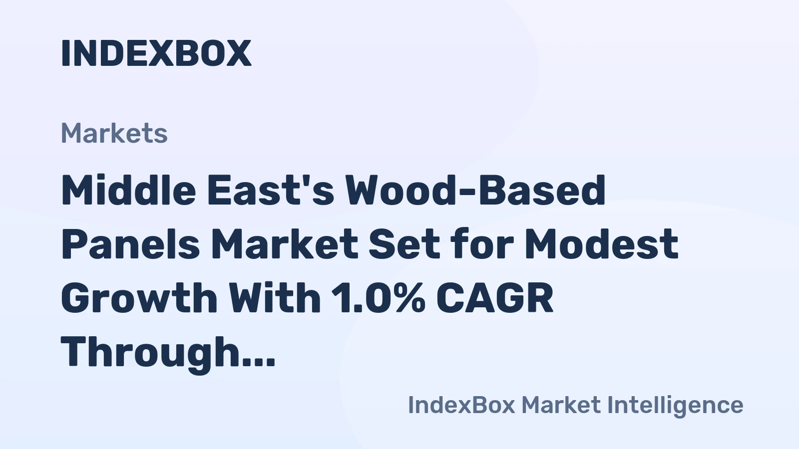Middle East's Wood-Based Panels Market Set for Modest Growth With 1.0% CAGR Through 2035