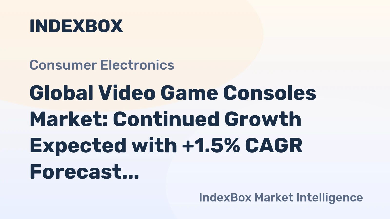 Global Video Game Consoles Market: Continued Growth Expected with +1.5% CAGR Forecast
