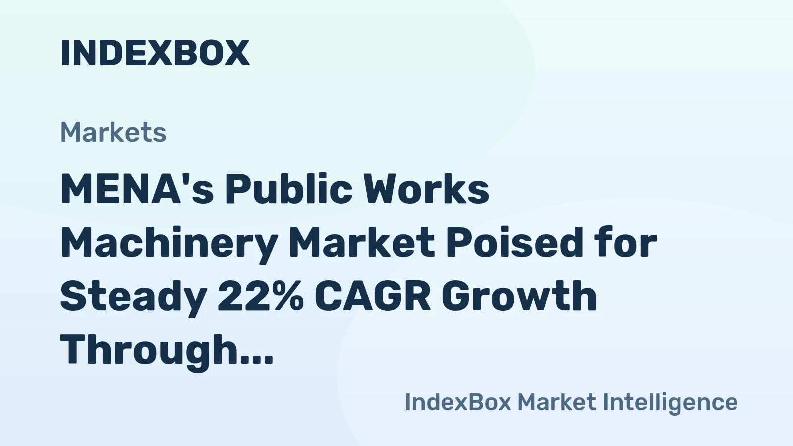 MENA's Public Works Machinery Market Poised for Steady 22% CAGR Growth Through 2035