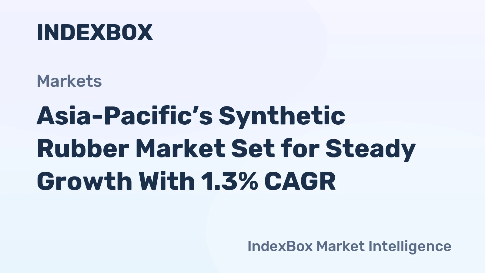 Asia-Pacific’s Synthetic Rubber Market Set for Steady Growth With 1.3% CAGR