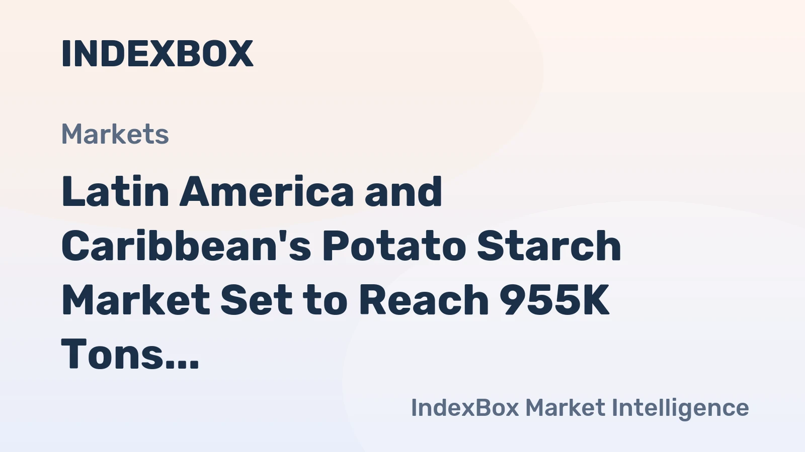 Latin America and Caribbean's Potato Starch Market Set to Reach 955K Tons and $1.4B by 2035