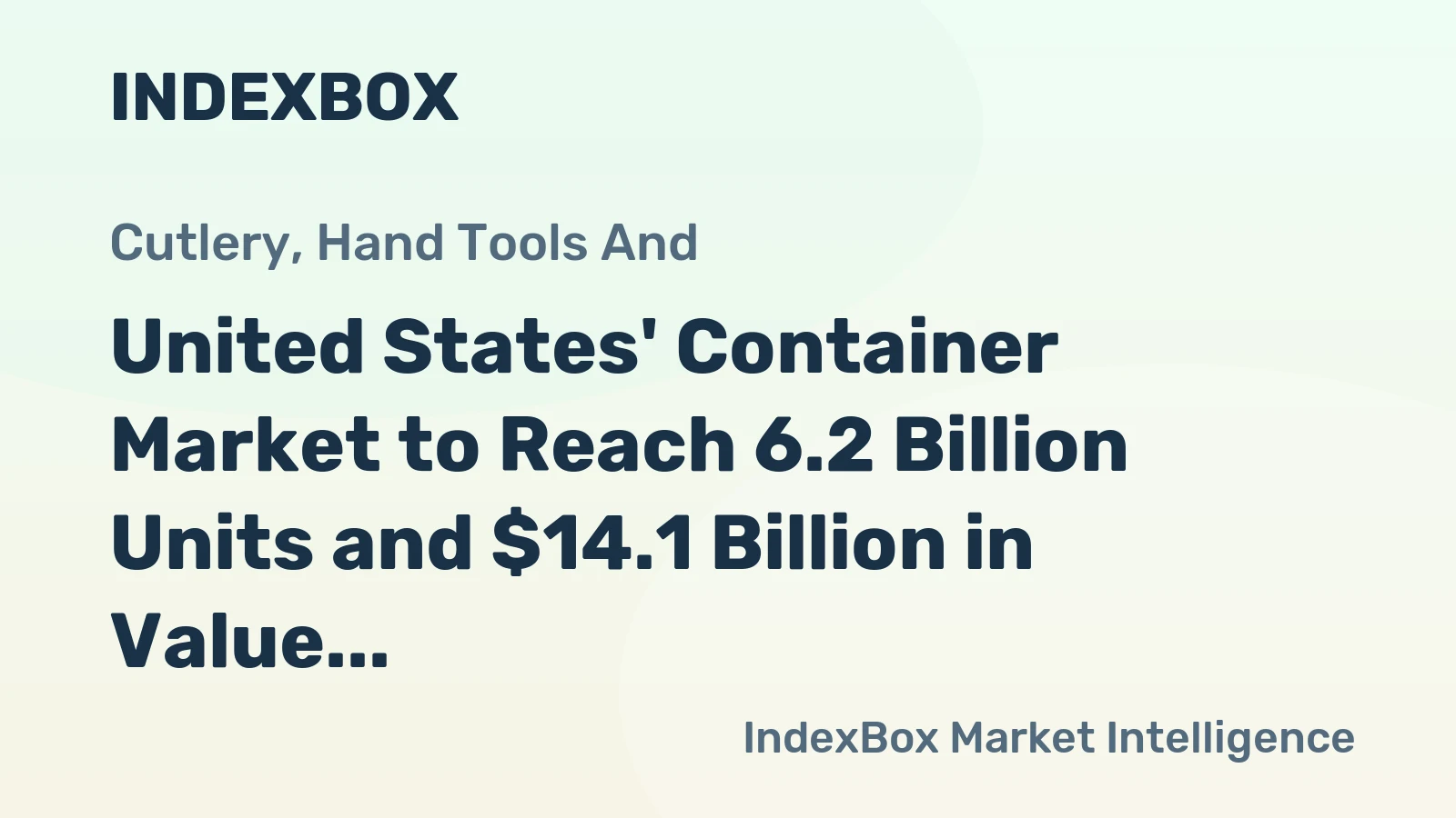 United States' Container Market to Reach 6.2 Billion Units and $14.1 Billion in Value
