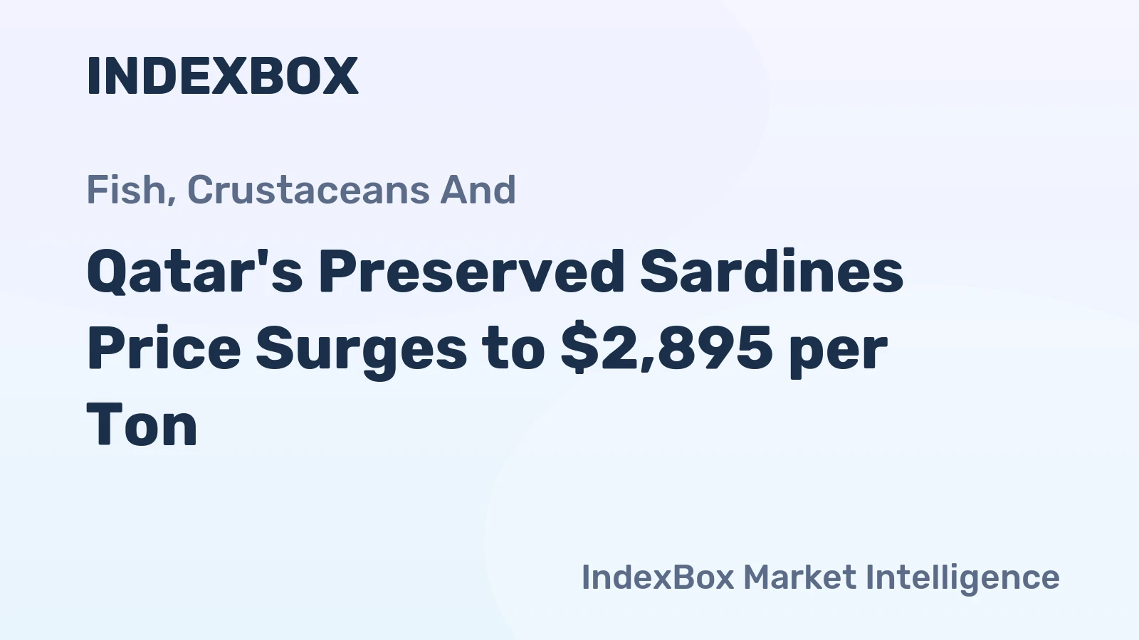 Qatar's Preserved Sardines Price Surges to $2,895 per Ton