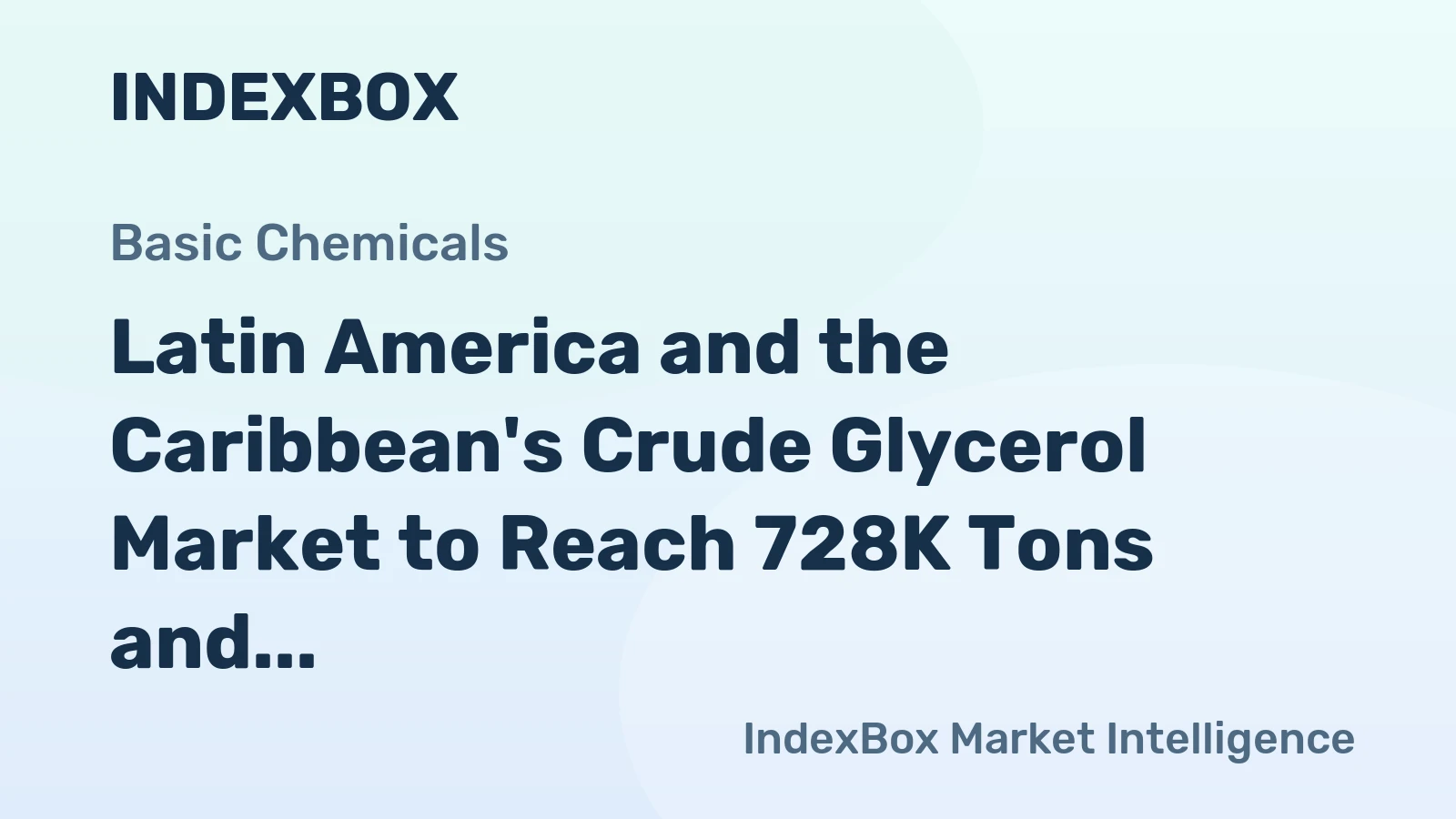 Latin America and the Caribbean's Crude Glycerol Market to Reach 728K Tons and $320M by 2035