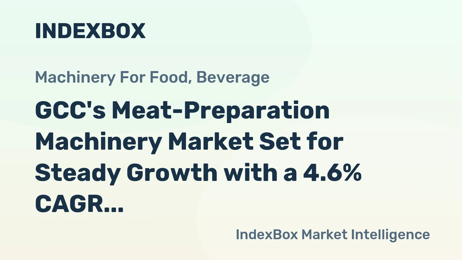 GCC's Meat-Preparation Machinery Market Set for Steady Growth with a 4.6% CAGR in Value