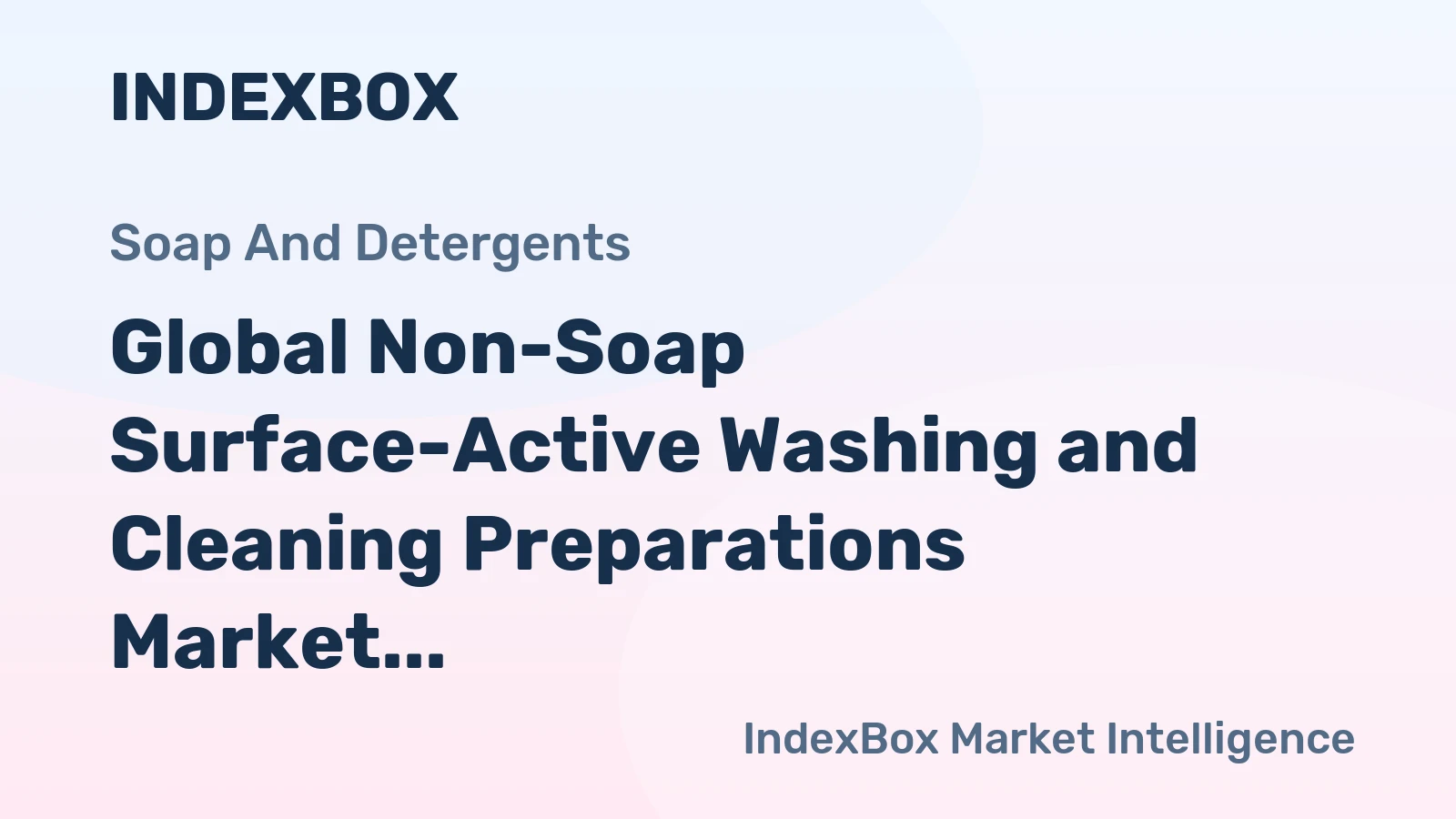 Global Non-Soap Surface-Active Washing and Cleaning Preparations Market: Volume to Reach 151M Tons and Value to Hit $308.9B by 2035