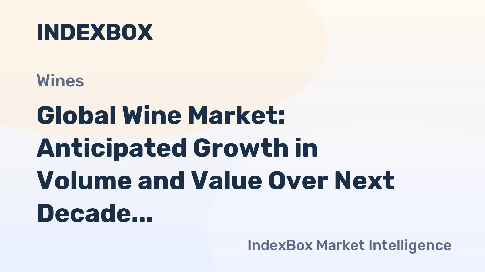 Global Wine Market: Anticipated Growth in Volume and Value Over Next Decade