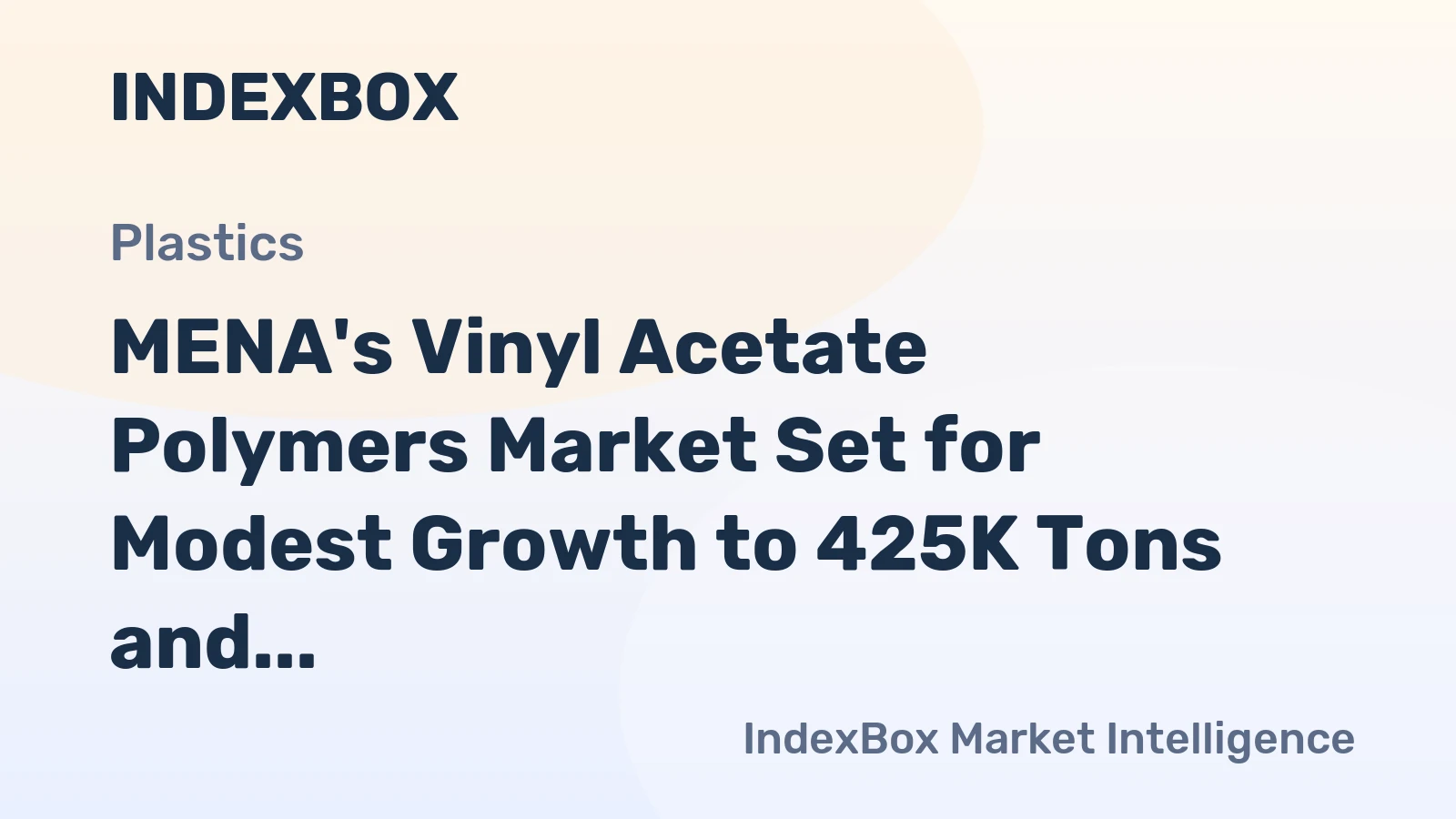 MENA's Vinyl Acetate Polymers Market Set for Modest Growth to 425K Tons and $568M