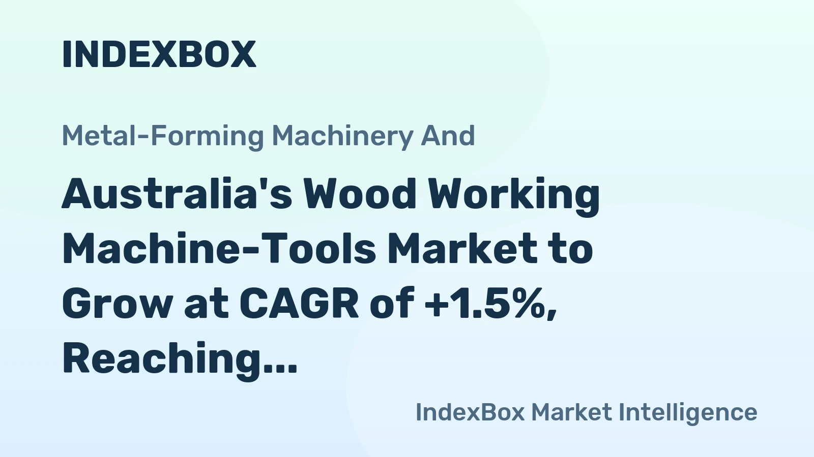 Australia's Wood Working Machine-Tools Market to Grow at CAGR of +1.5%, Reaching 281K Units by 2035