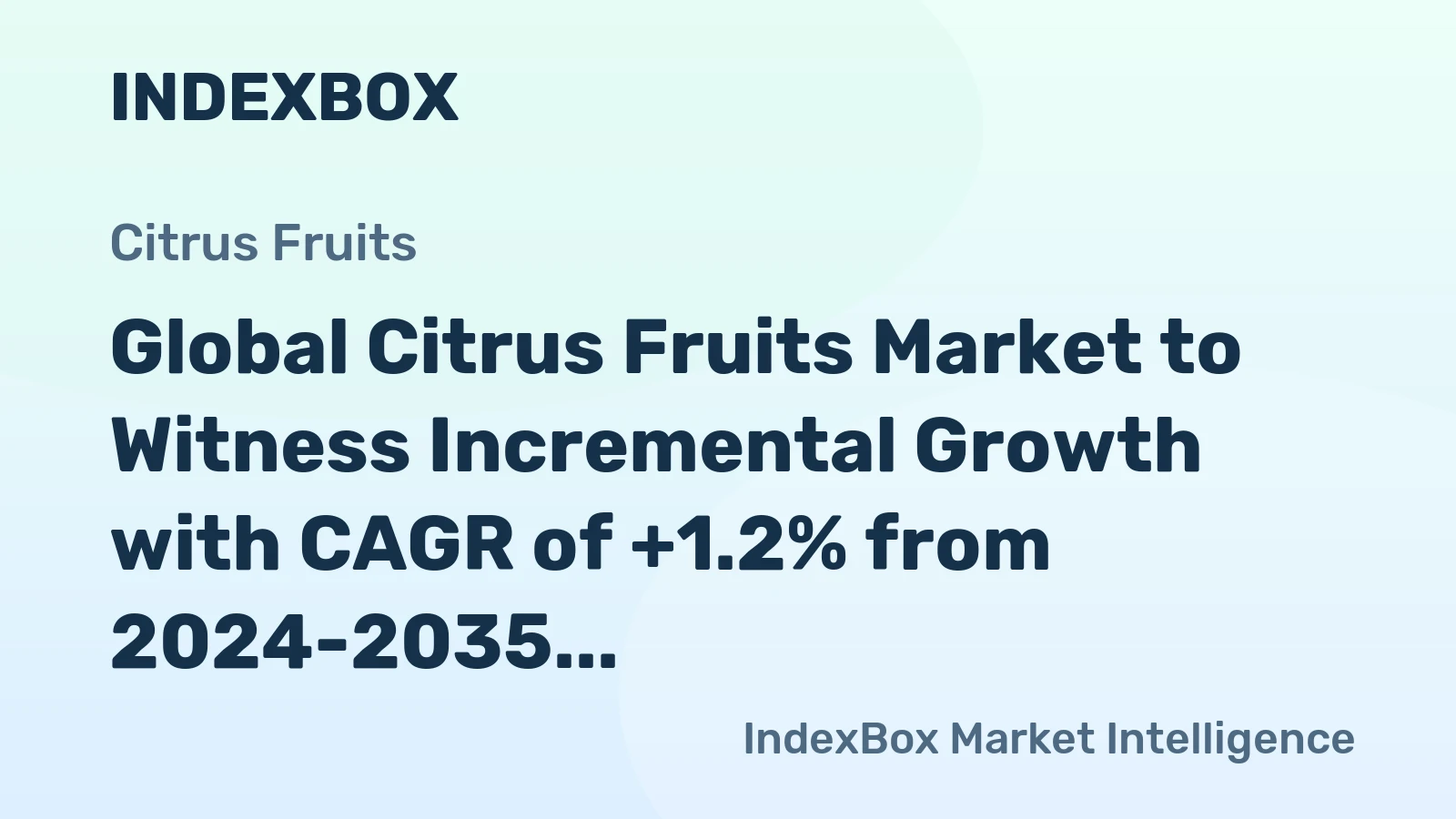 Global Citrus Fruits Market to Witness Incremental Growth with CAGR of +1.2% from 2024-2035