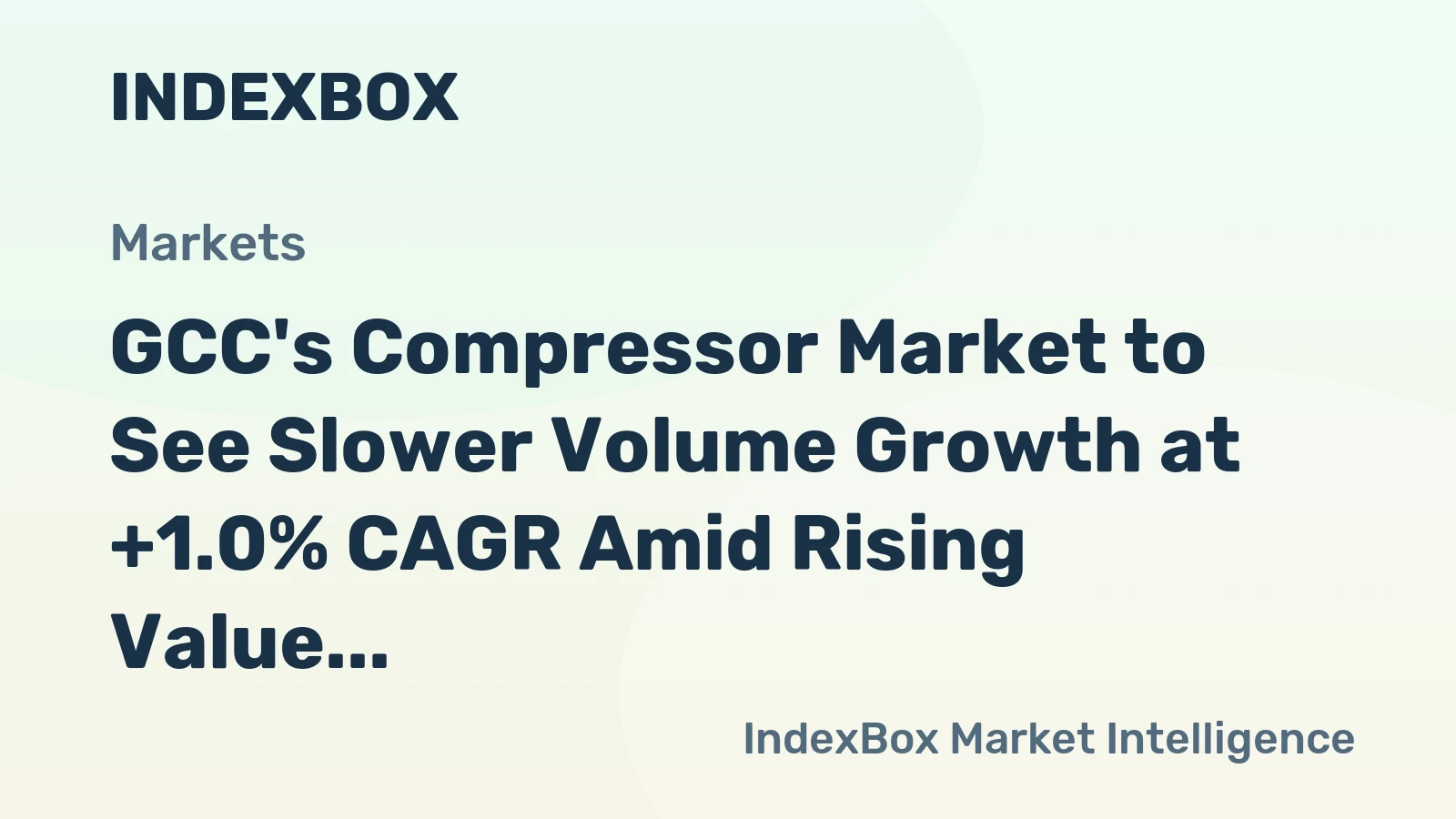GCC's Compressor Market to See Slower Volume Growth at +1.0% CAGR Amid Rising Value