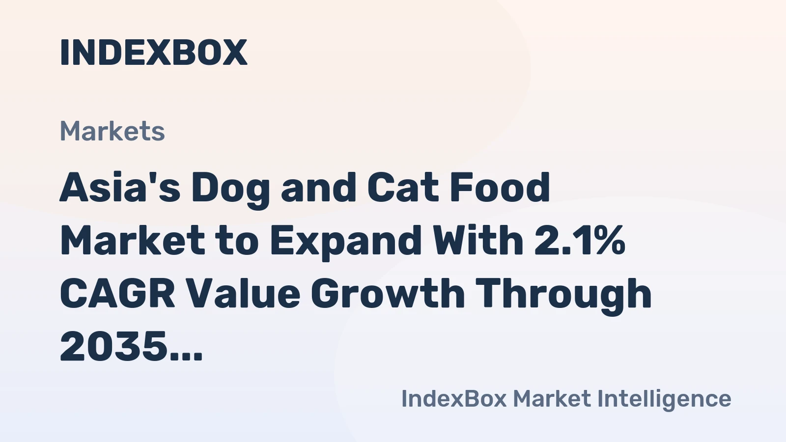 Asia's Dog and Cat Food Market to Expand With 2.1% CAGR Value Growth Through 2035