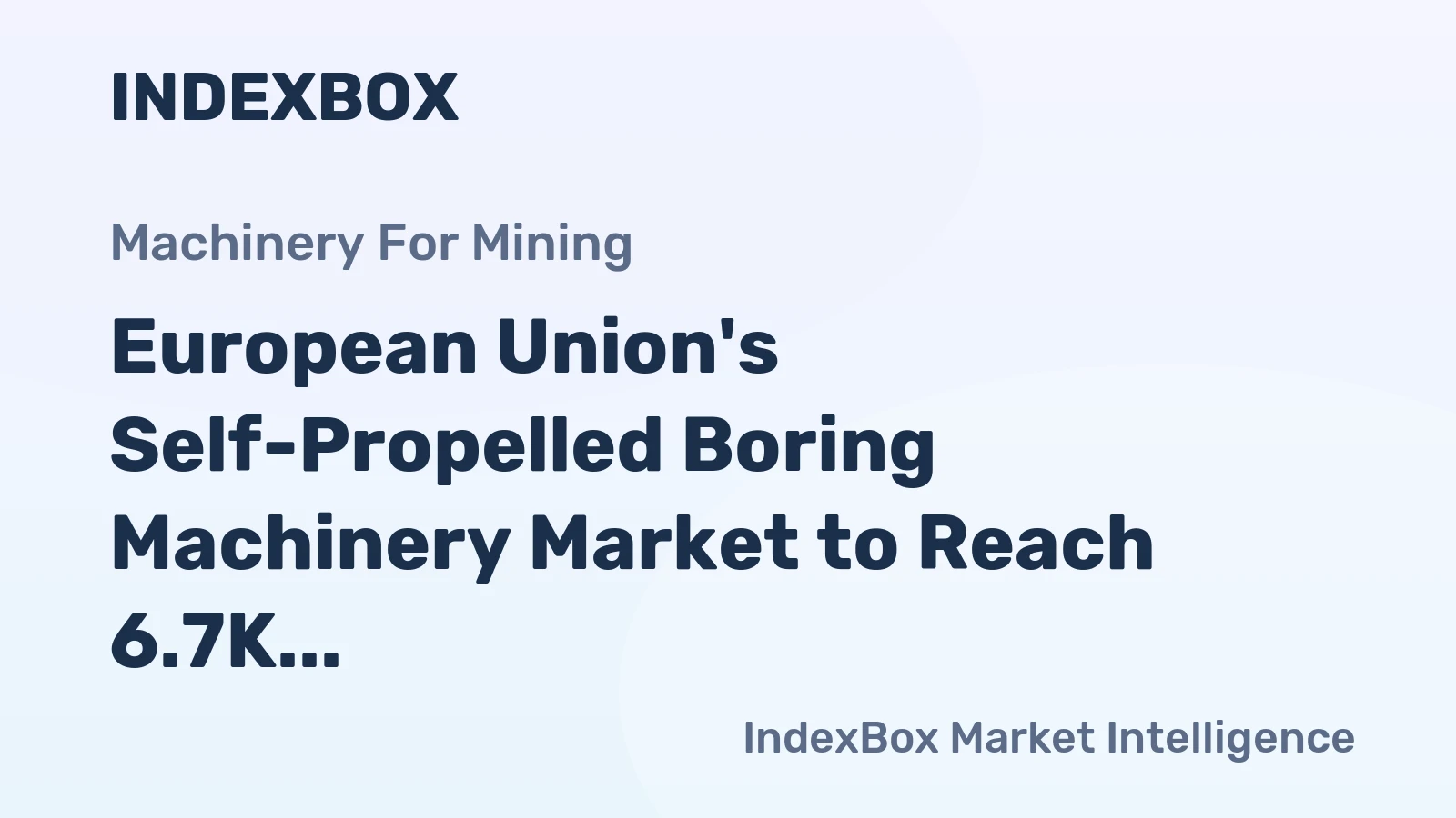 European Union's Self-Propelled Boring Machinery Market to Reach 6.7K Units and $2B by 2035