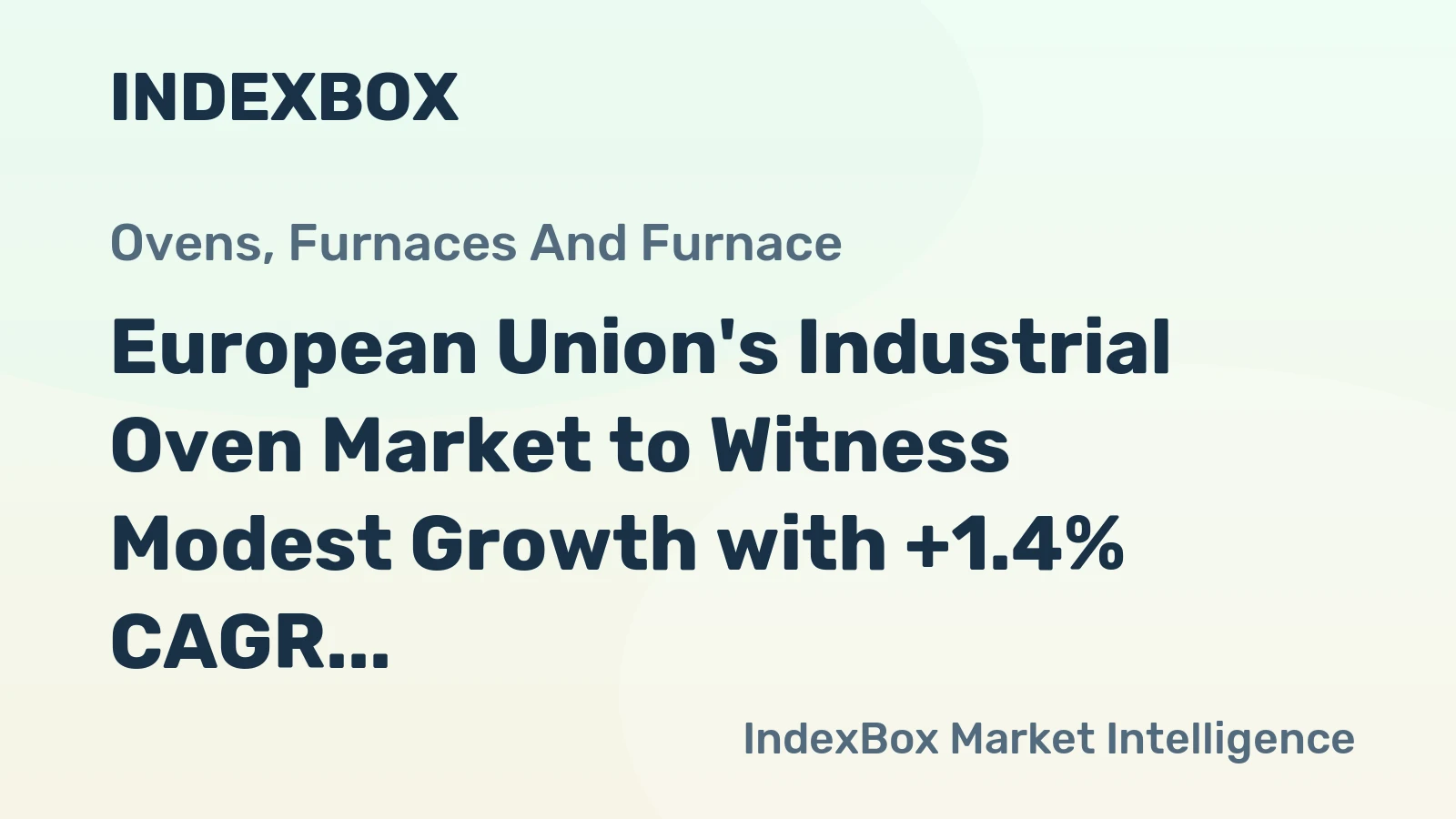 European Union's Industrial Oven Market to Witness Modest Growth with +1.4% CAGR, Projected to Reach $1.3B by 2035