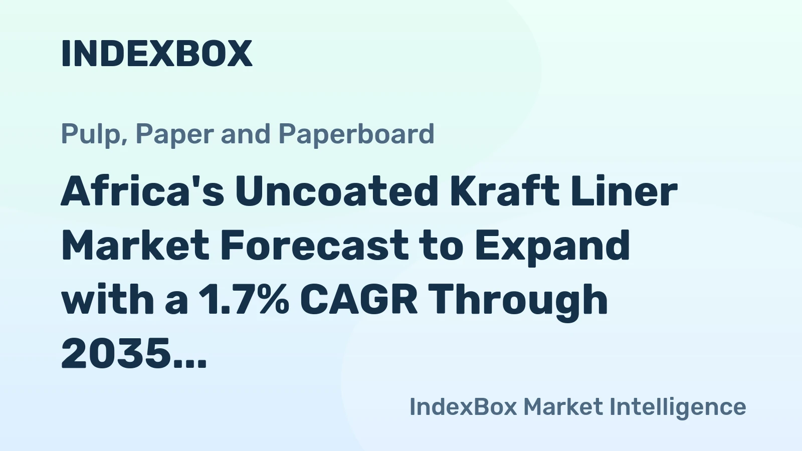Africa's Uncoated Kraft Liner Market Forecast to Expand with a 1.7% CAGR Through 2035