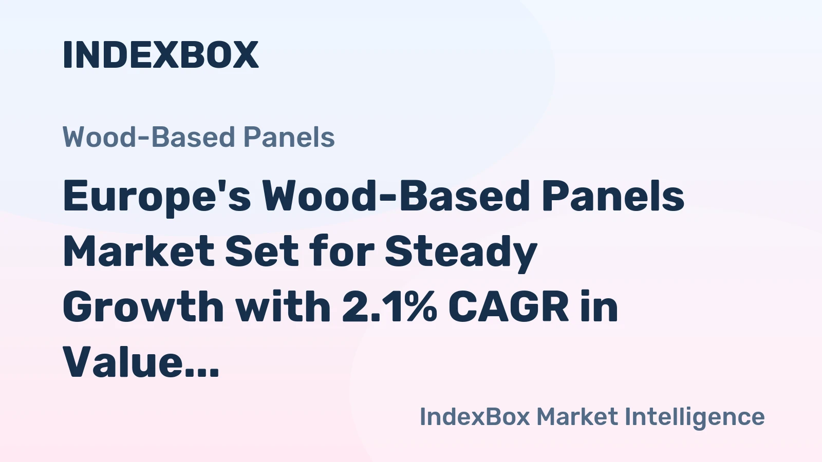 Europe's Wood-Based Panels Market Set for Steady Growth with 2.1% CAGR in Value Through 2035
