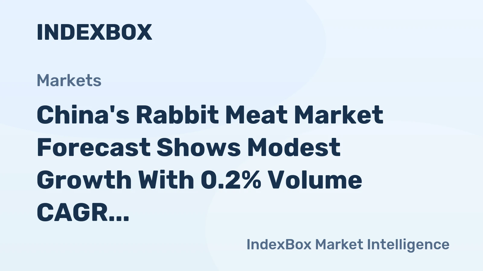 China's Rabbit Meat Market Forecast Shows Modest Growth With 0.2% Volume CAGR
