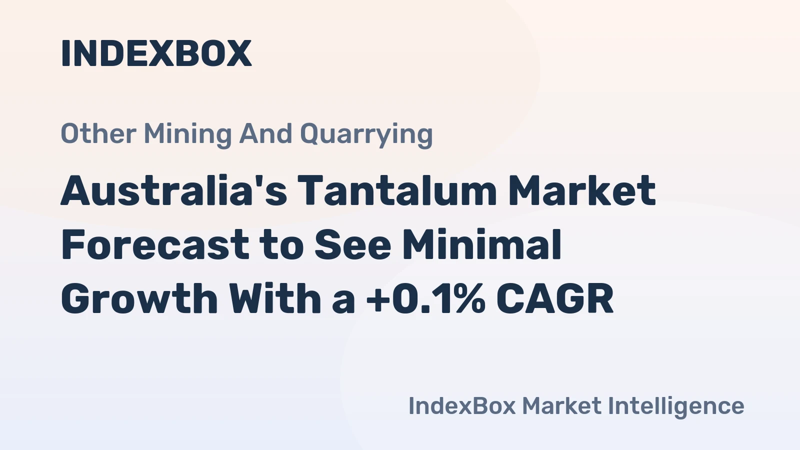 Australia's Tantalum Market Forecast to See Minimal Growth With a +0.1% CAGR
