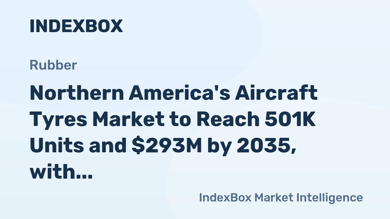 Northern America's Aircraft Tyres Market to Reach 501K Units and $293M by 2035, with 2.4% and 3.9% Growth, Respectively