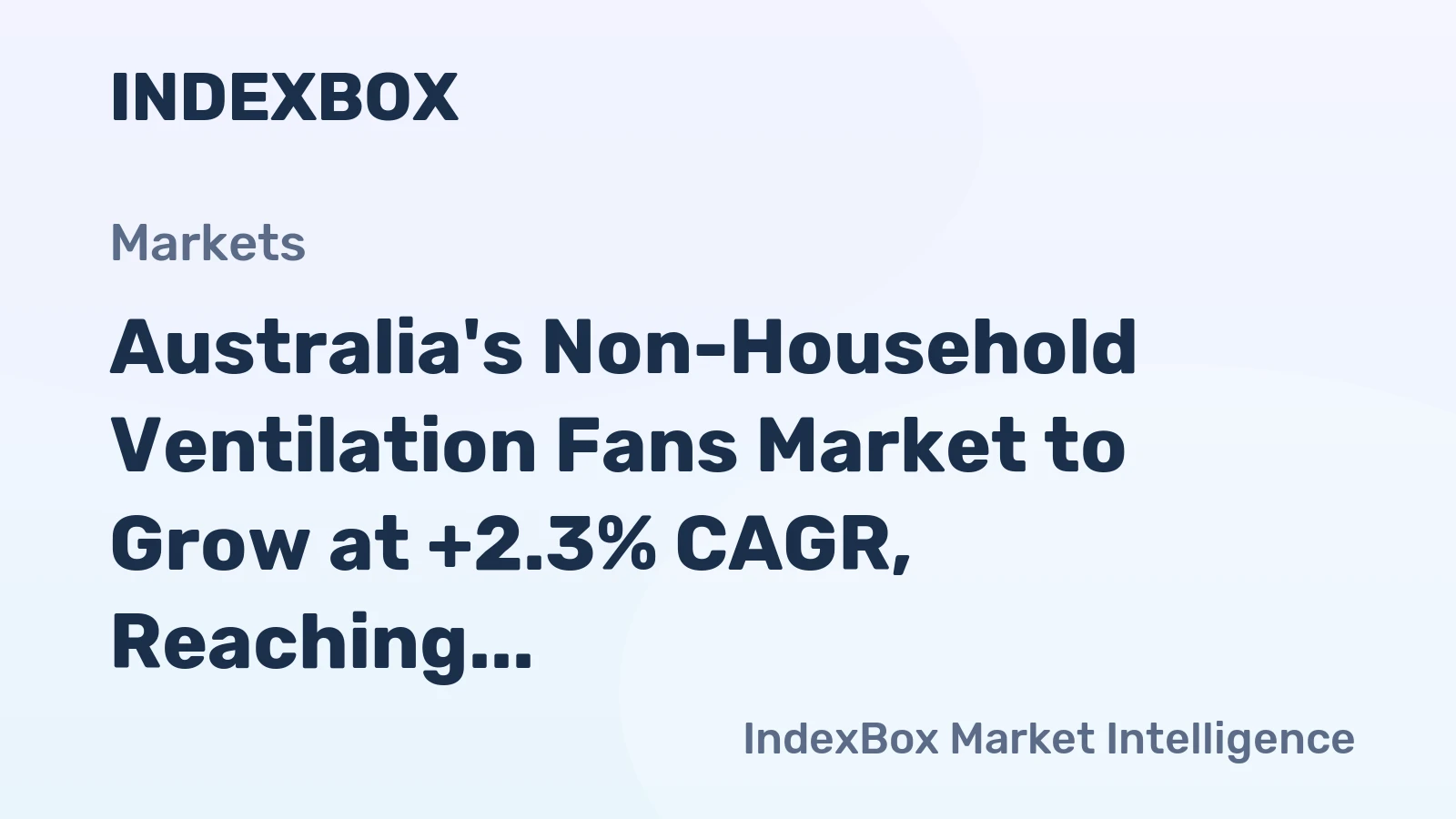 Australia's Non-Household Ventilation Fans Market to Grow at +2.3% CAGR, Reaching 5.1M Units by 2035