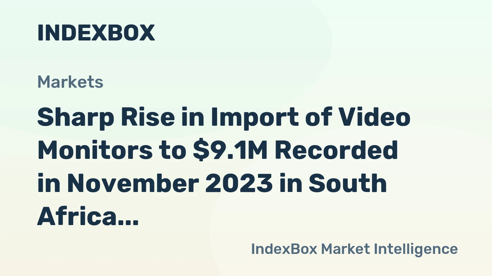 Sharp Rise in Import of Video Monitors to $9.1M Recorded in November 2023 in South Africa