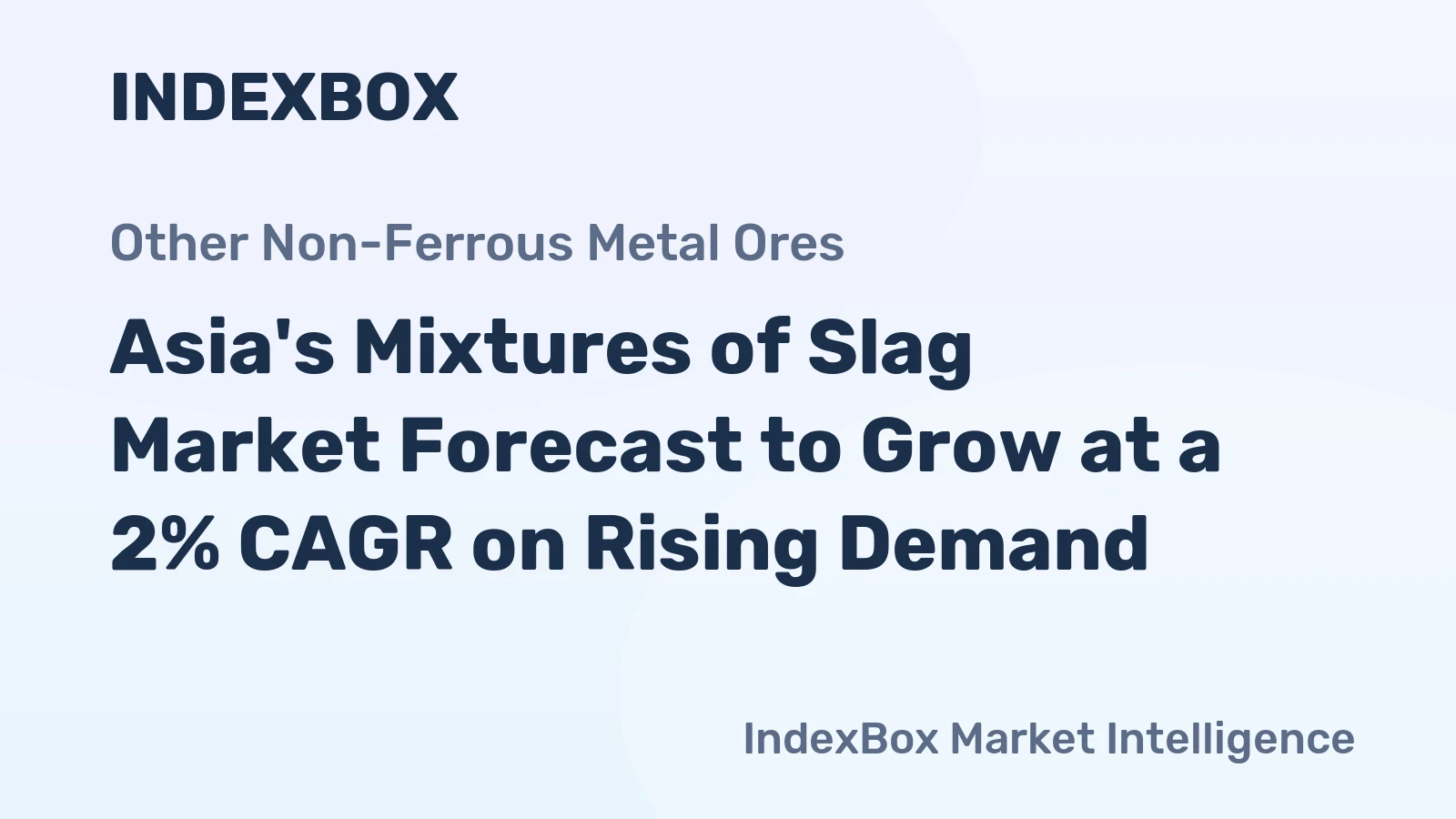Asia's Mixtures of Slag Market Forecast to Grow at a 2% CAGR on Rising Demand