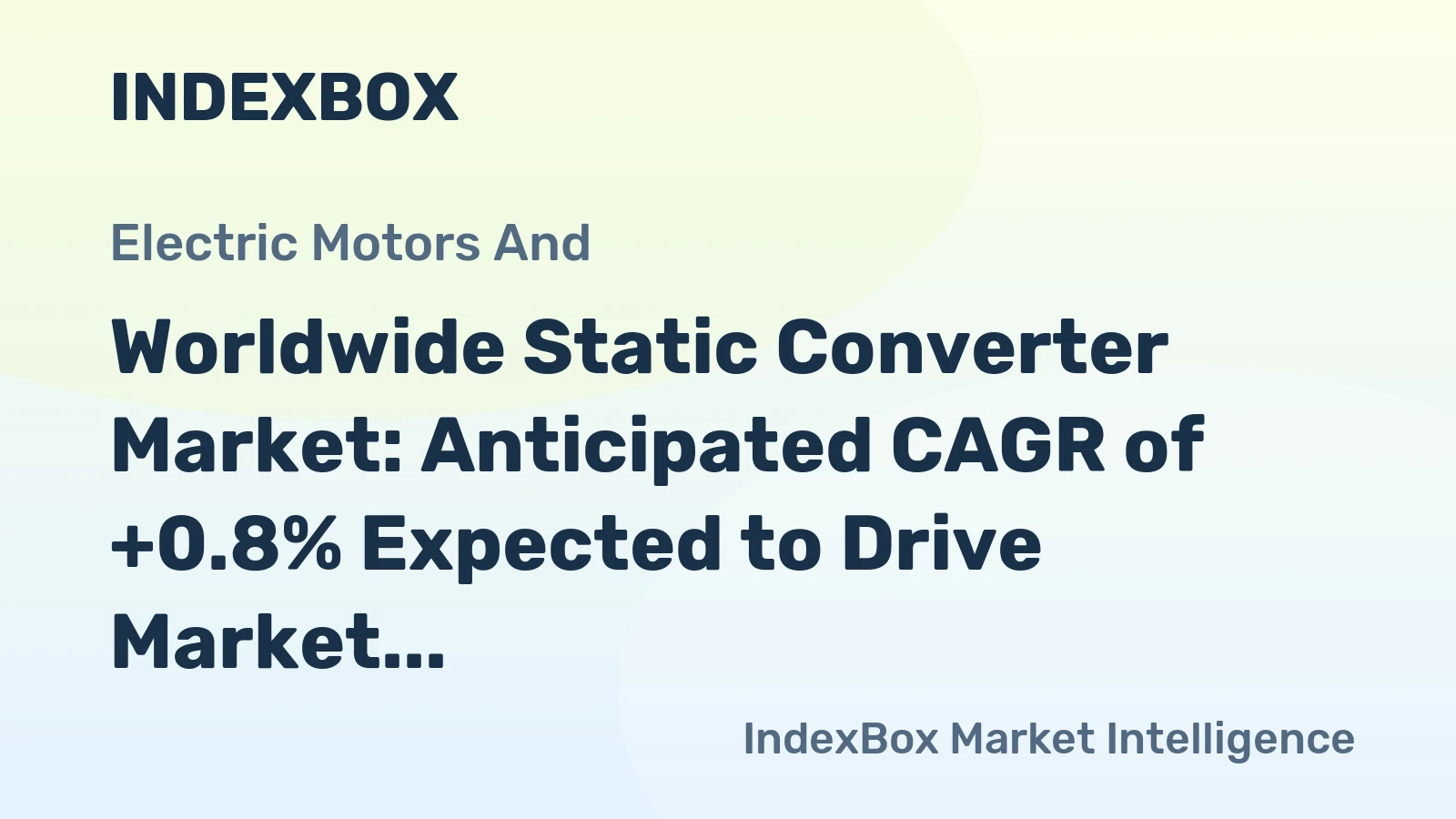 Worldwide Static Converter Market: Anticipated CAGR of +0.8% Expected to Drive Market Growth Over Next Decade