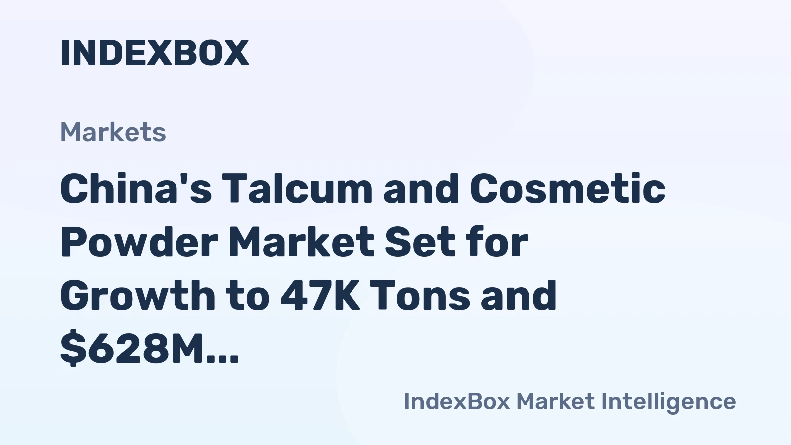 China's Talcum and Cosmetic Powder Market Set for Growth to 47K Tons and $628M
