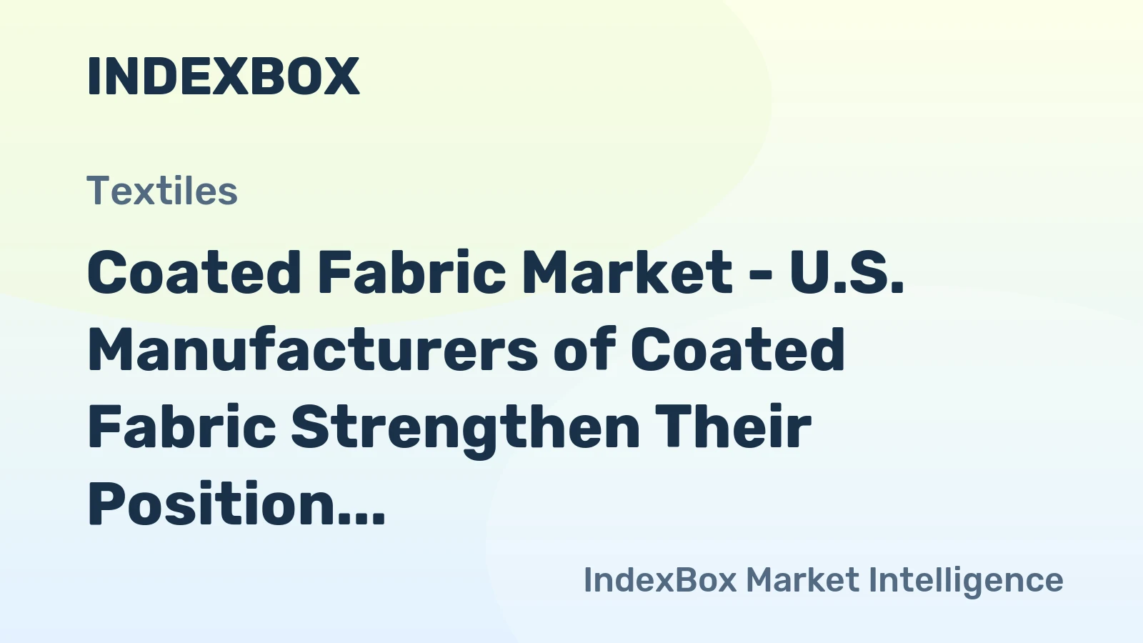 Coated Fabric Market - U.S. Manufacturers of Coated Fabric Strengthen Their Position on the Mexican Market