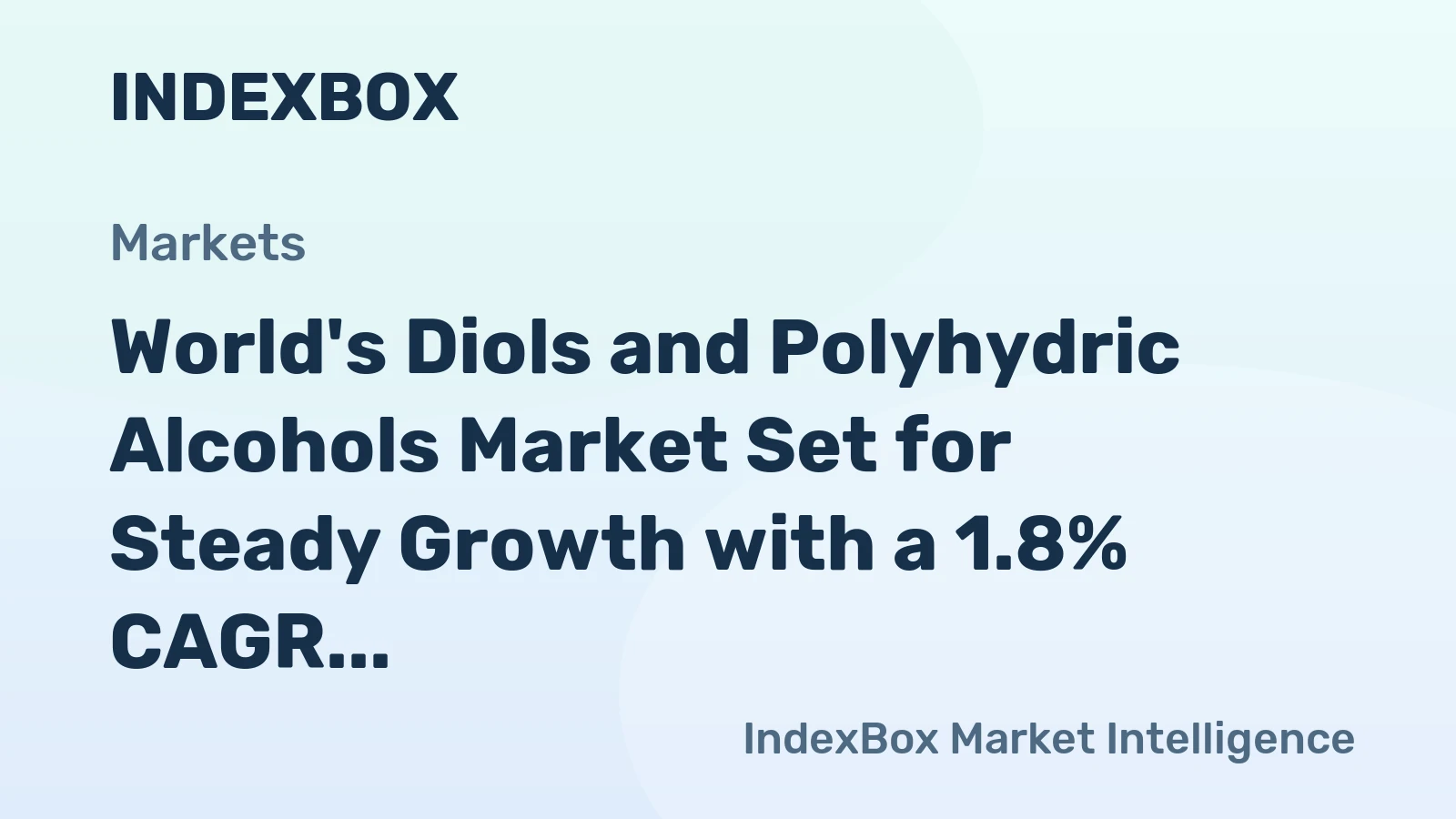 World's Diols and Polyhydric Alcohols Market Set for Steady Growth with a 1.8% CAGR Through 2035