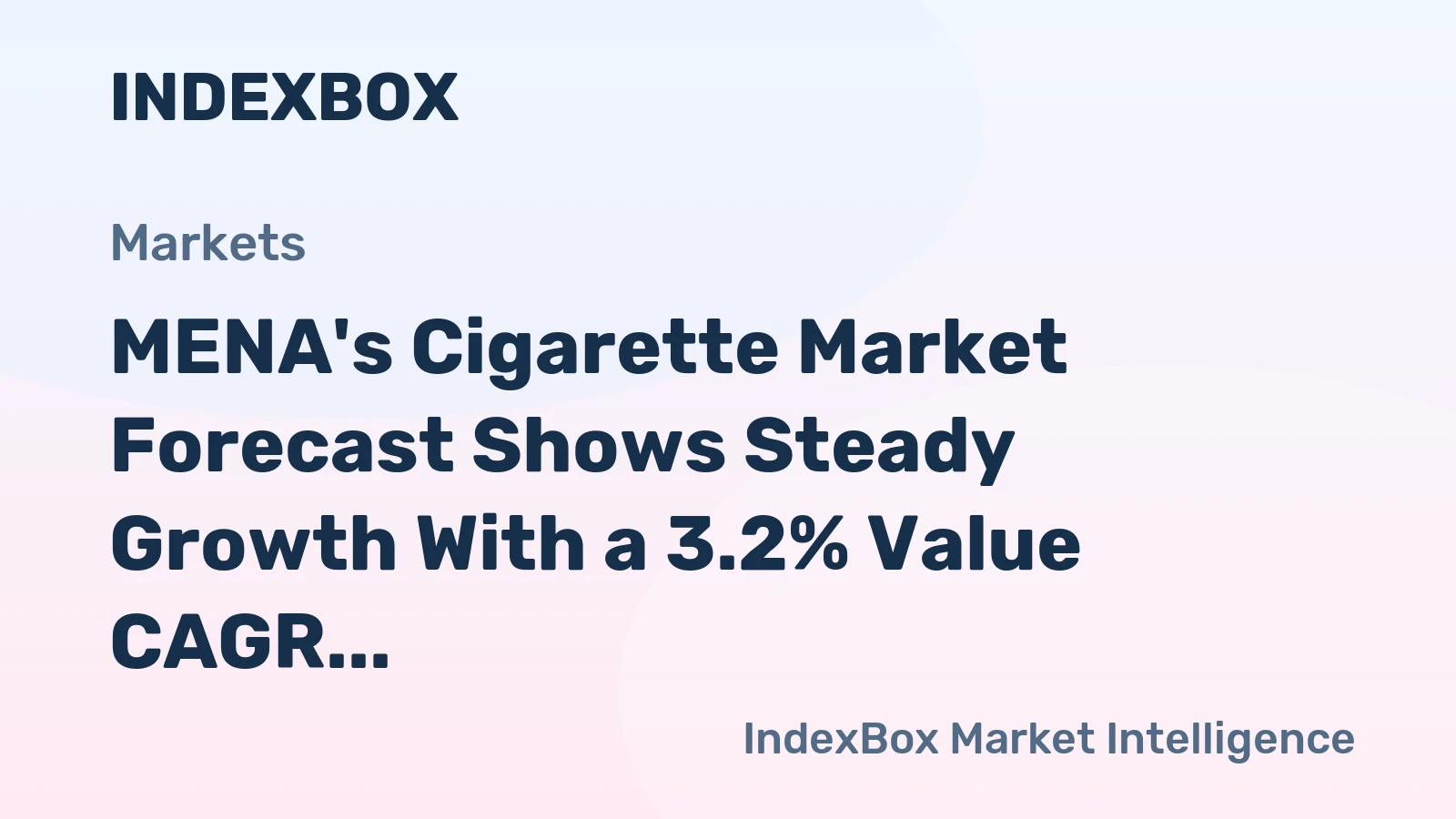 MENA's Cigarette Market Forecast Shows Steady Growth With a 3.2% Value CAGR