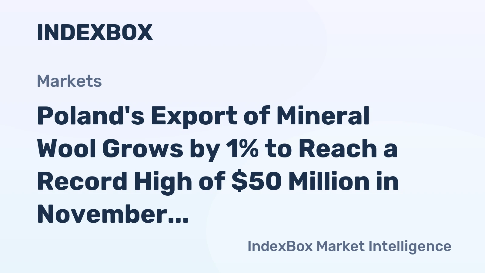 Poland's Export of Mineral Wool Grows by 1% to Reach a Record High of $50 Million in November 2023