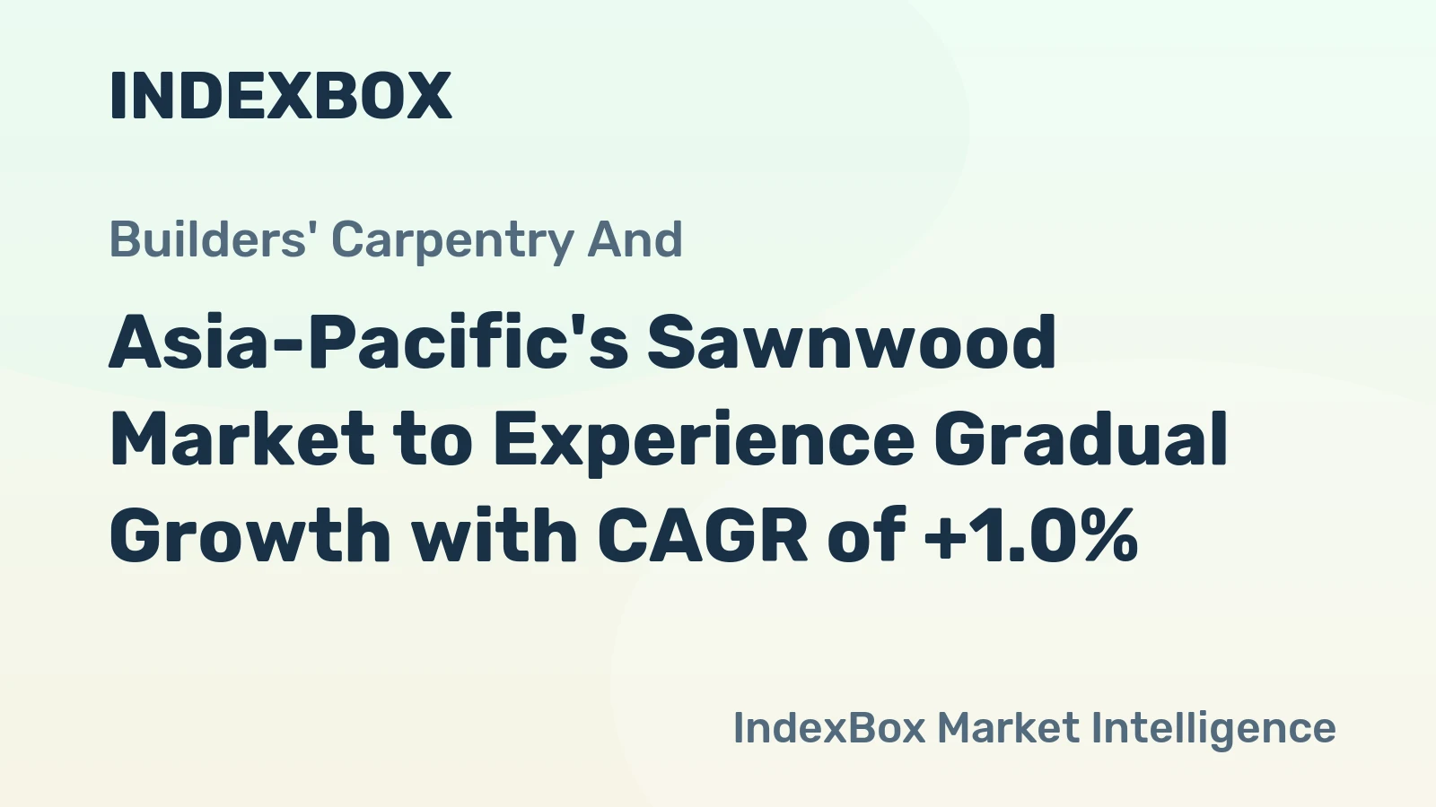 Asia-Pacific's Sawnwood Market to Experience Gradual Growth with CAGR of +1.0%