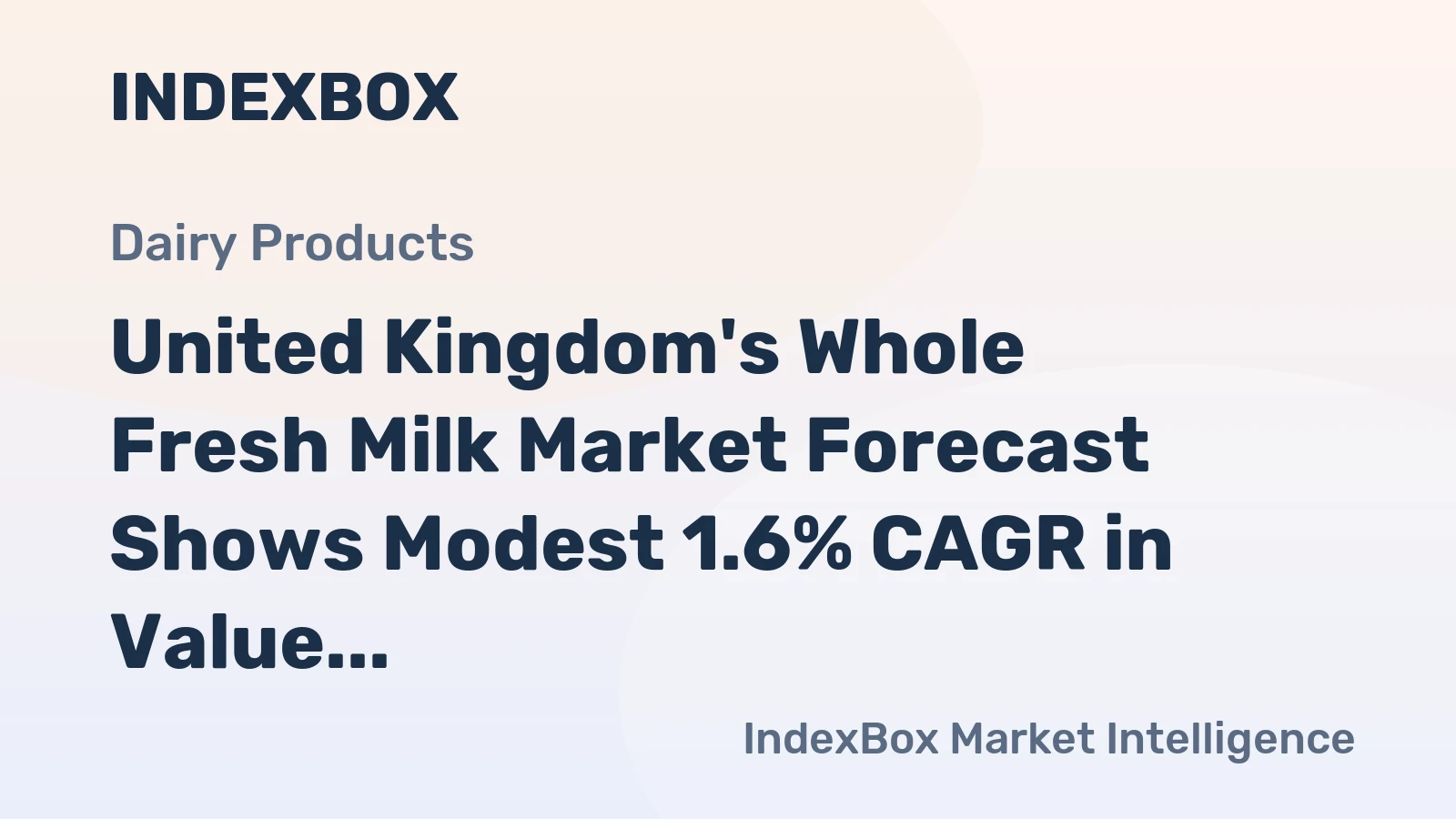 United Kingdom's Whole Fresh Milk Market Forecast Shows Modest 1.6% CAGR in Value Through 2035