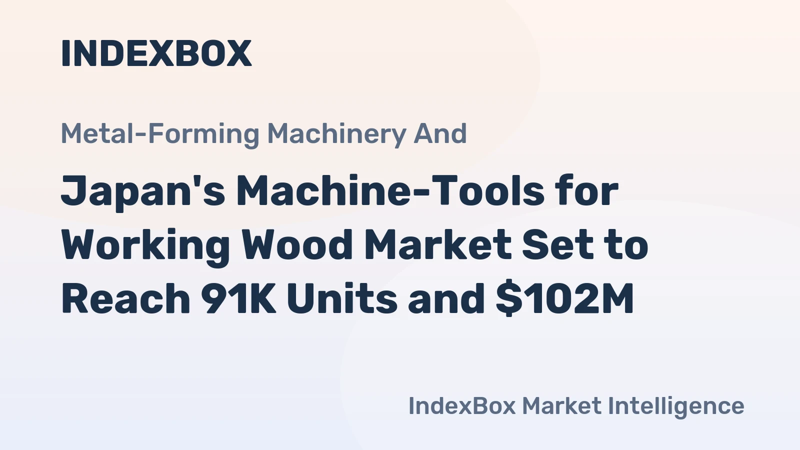 Japan's Machine-Tools for Working Wood Market Set to Reach 91K Units and $102M
