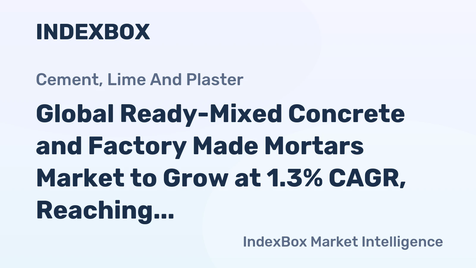 Global Ready-Mixed Concrete and Factory Made Mortars Market to Grow at 1.3% CAGR, Reaching 5,063M Tons by 2035
