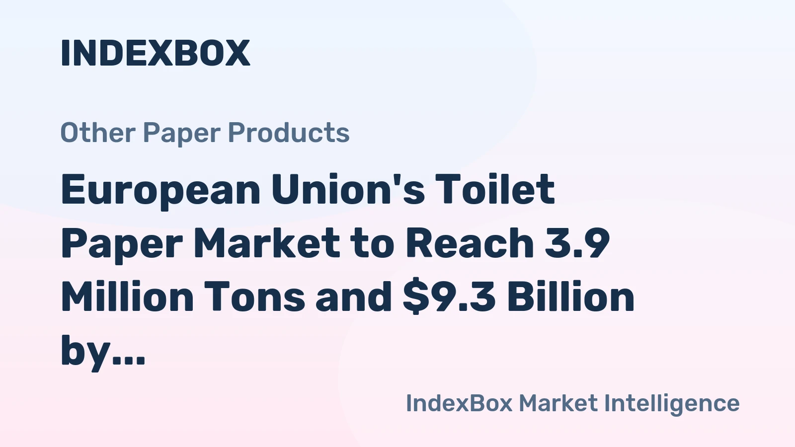 European Union's Toilet Paper Market to Reach 3.9 Million Tons and $9.3 Billion by 2035