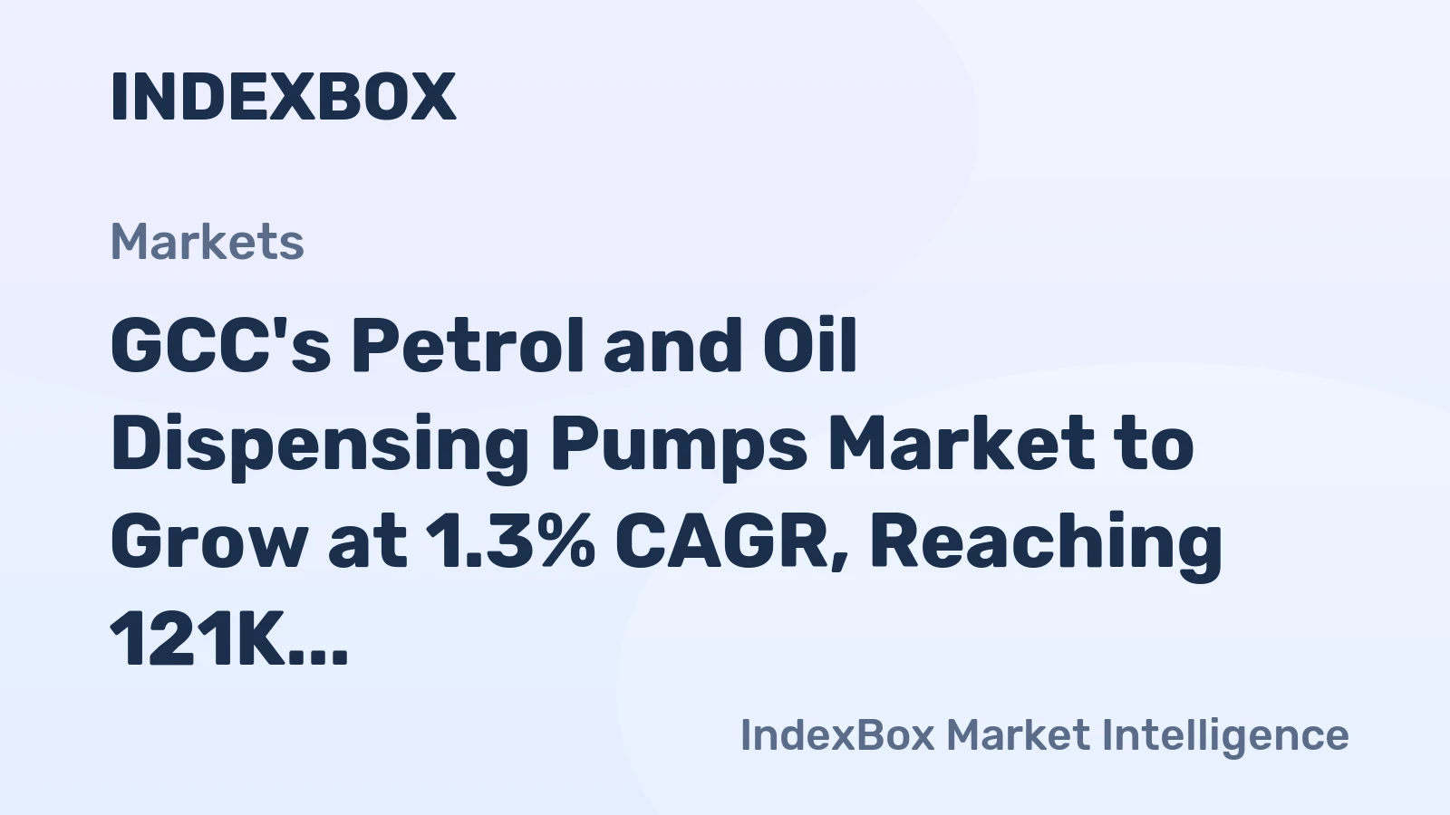 GCC's Petrol and Oil Dispensing Pumps Market to Grow at 1.3% CAGR, Reaching 121K Units by 2035