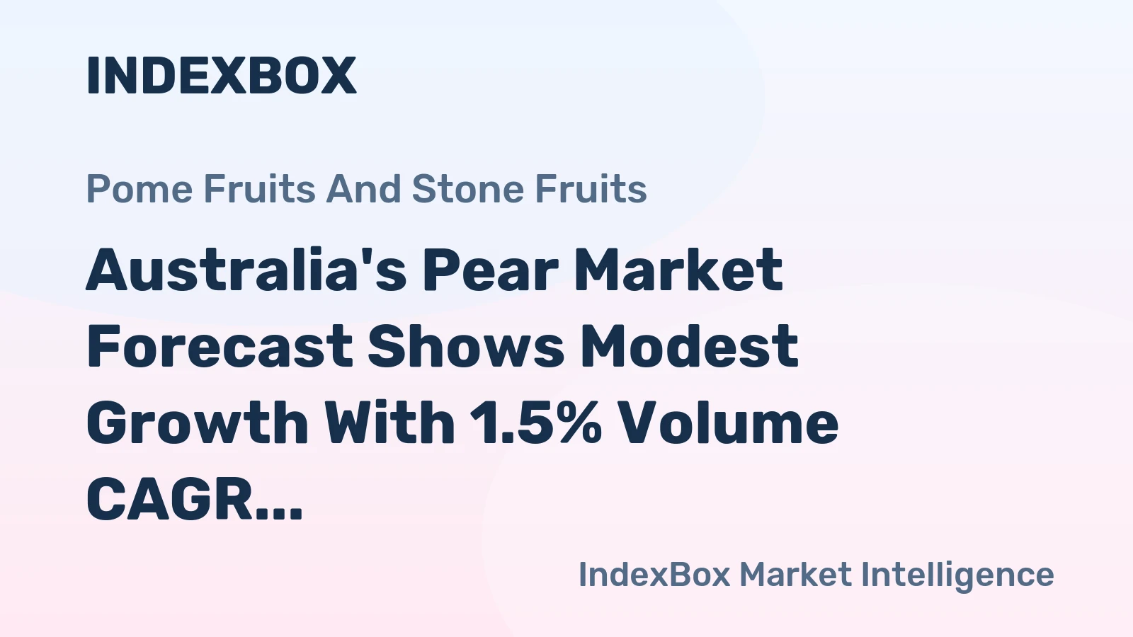 Australia's Pear Market Forecast Shows Modest Growth With 1.5% Volume CAGR
