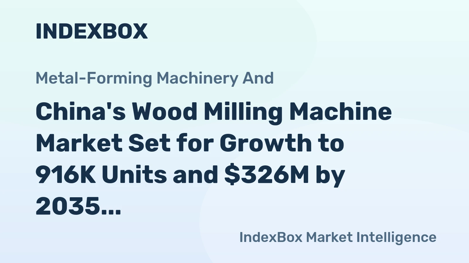 China's Wood Milling Machine Market Set for Growth to 916K Units and $326M by 2035