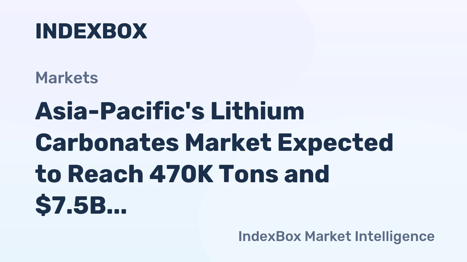 Asia-Pacific's Lithium Carbonates Market Expected to Reach 470K Tons and $7.5B in Value by 2035