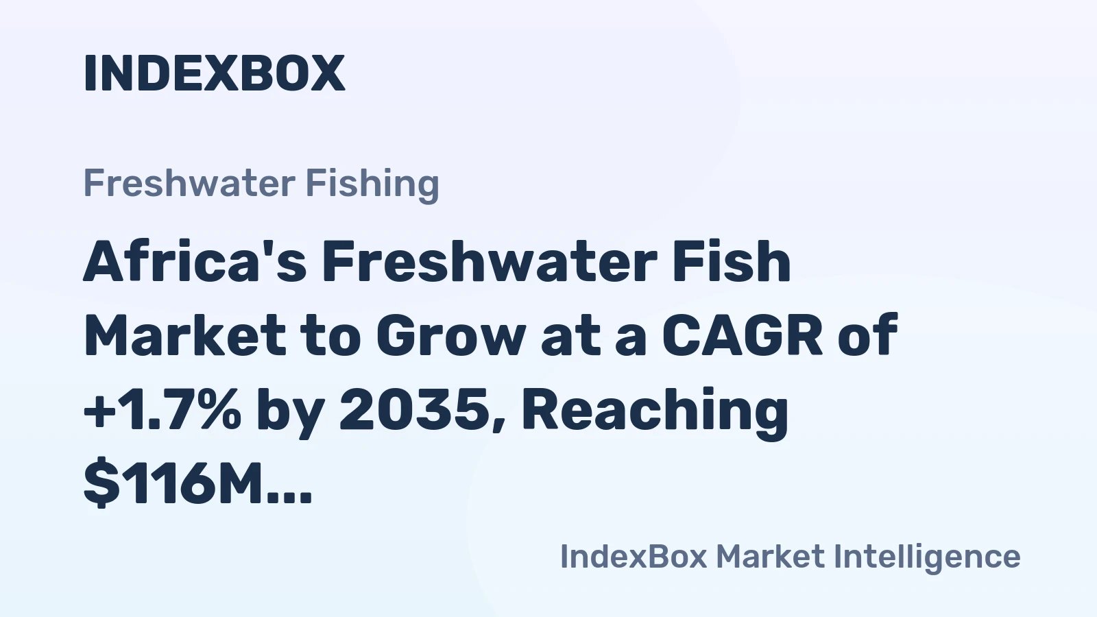 Africa's Freshwater Fish Market to Grow at a CAGR of +1.7% by 2035, Reaching $116M in Value