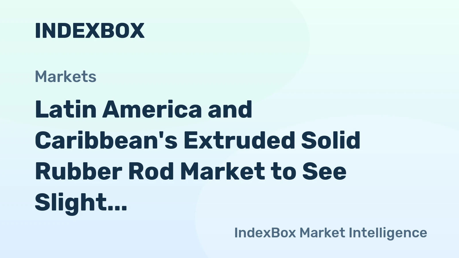 Latin America and Caribbean's Extruded Solid Rubber Rod Market to See Slight Increase with +0.3% CAGR
