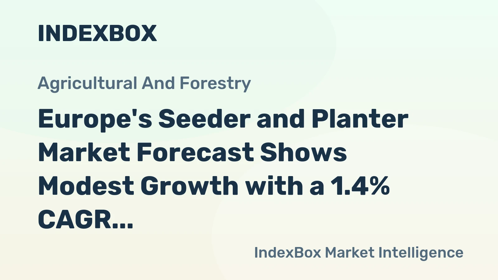 Europe's Seeder and Planter Market Forecast Shows Modest Growth with a 1.4% CAGR in Value