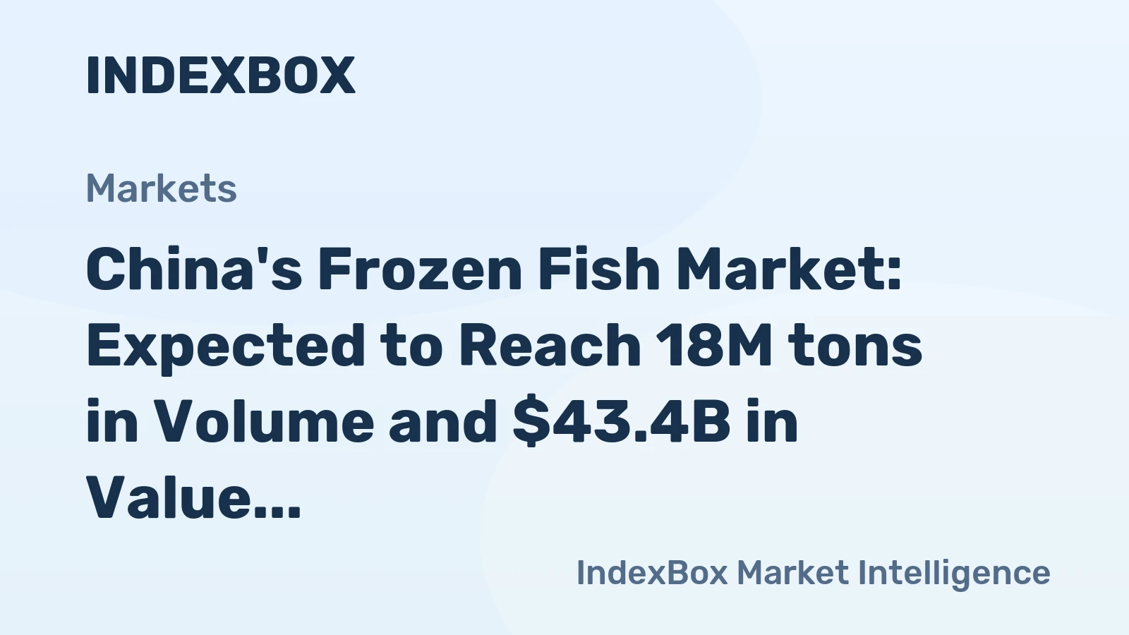 China's Frozen Fish Market: Expected to Reach 18M tons in Volume and $43.4B in Value by 2035