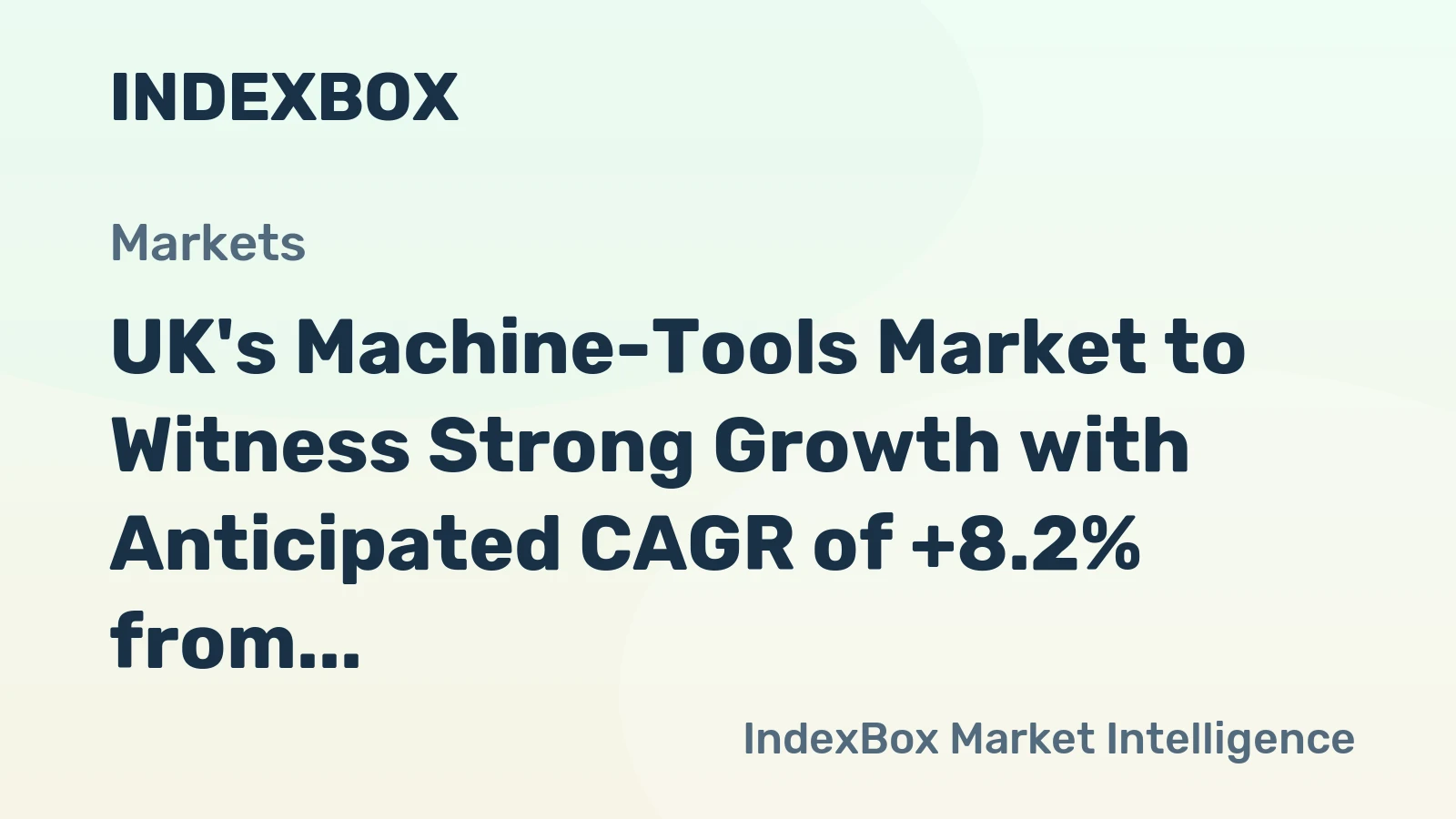 UK's Machine-Tools Market to Witness Strong Growth with Anticipated CAGR of +8.2% from 2024 to 2035