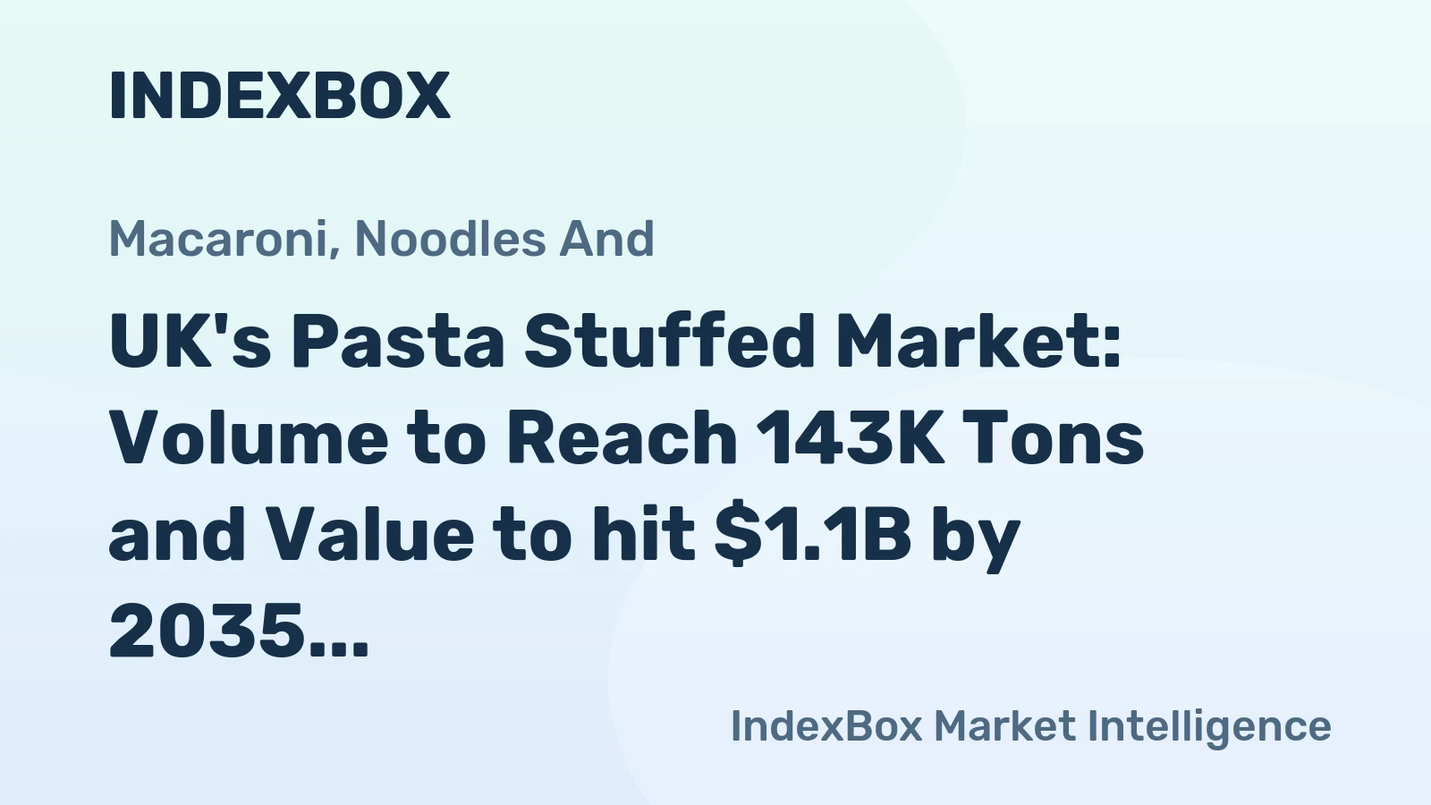 UK's Pasta Stuffed Market: Volume to Reach 143K Tons and Value to hit $1.1B by 2035