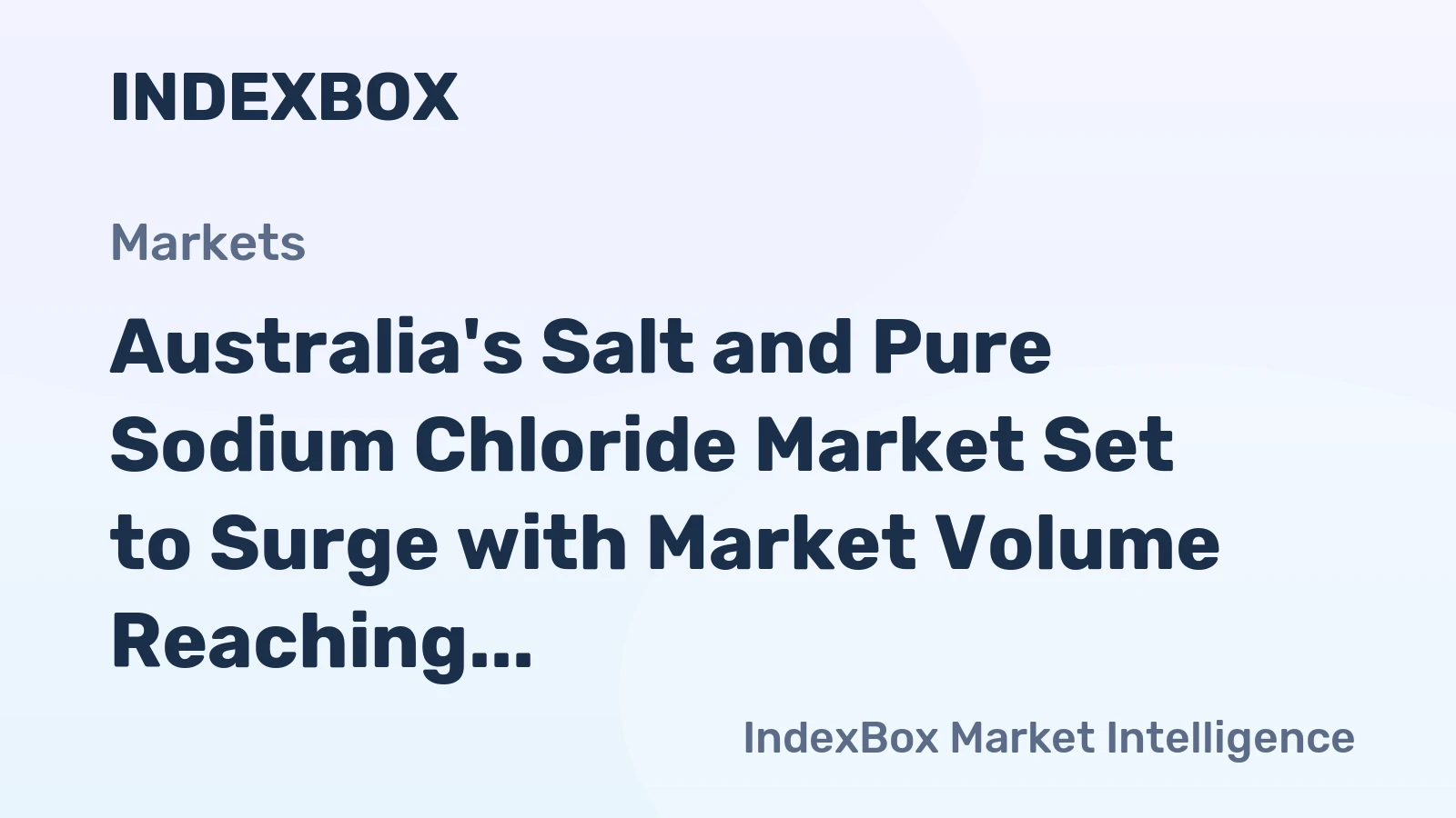 Australia's Salt and Pure Sodium Chloride Market Set to Surge with Market Volume Reaching 3.7M Tons and Value Hitting $224M by 2035